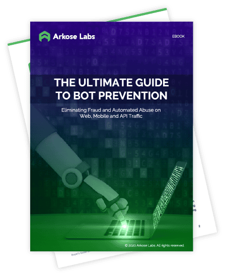 The Ultimate Guide to Bot Prevention | Arkose Labs The Ultimate Guide to Bot Prevention | Arkose Labs