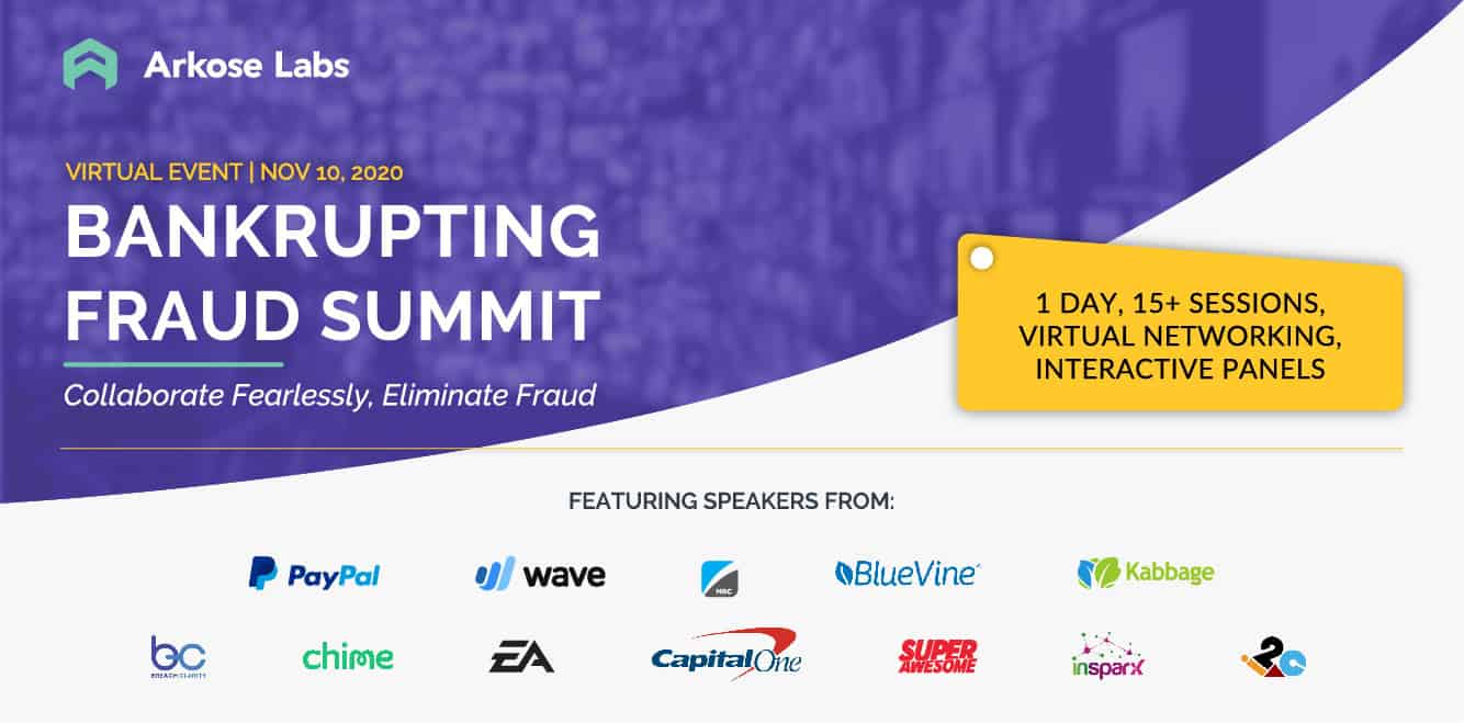 Arkose Labs Announces ‘Bankrupting Fraud Virtual Summit 2020’ | Arkose Labs Arkose Labs Announces ‘Bankrupting Fraud Virtual Summit 2020’ | Arkose Labs