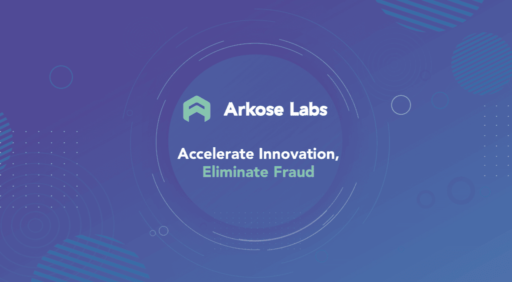 Accelerate Innovation, Eliminate Fraud | Arkose Labs