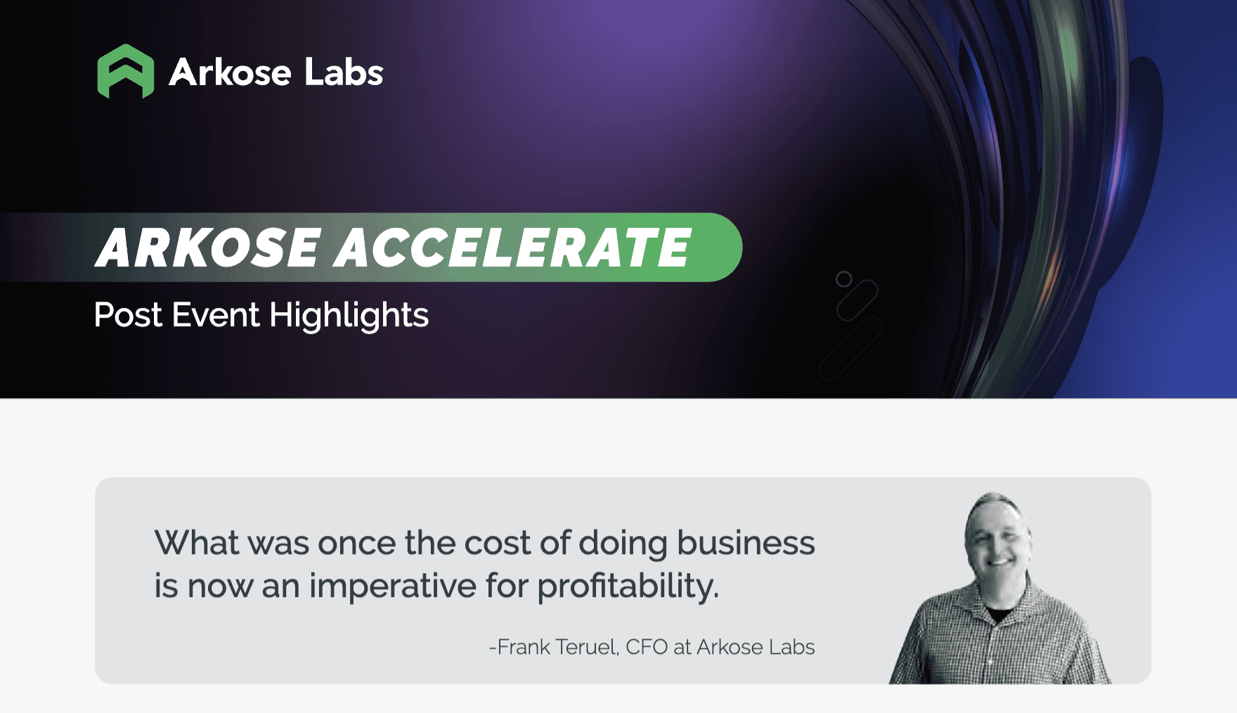 Arkose Accelerate - Post Event Highlights | Arkose Labs Arkose Accelerate - Post Event Highlights | Arkose Labs