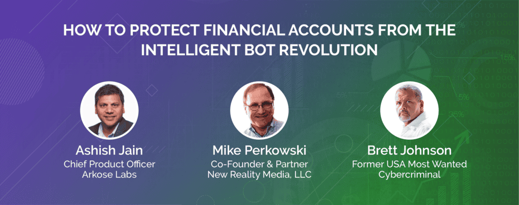 How to Protect Financial Accounts From Intelligent Bots | Arkose Labs