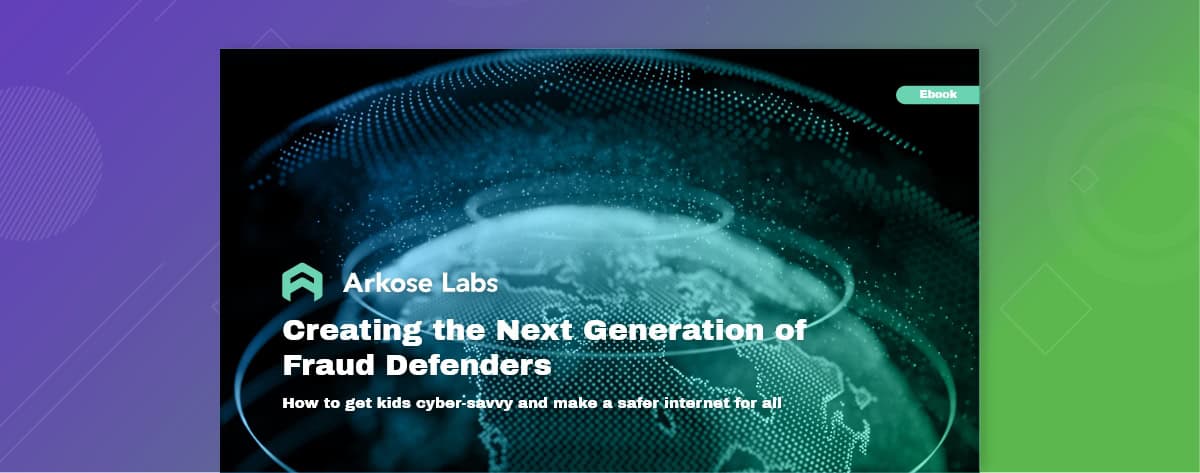 Creating the Next Generation of Fraud Defenders | Arkose Labs